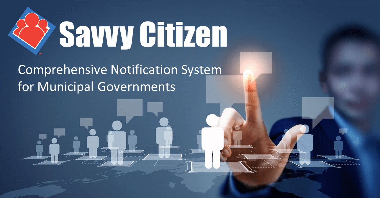 Mass Notifications System Solutions For Government | Savvy Citizen
